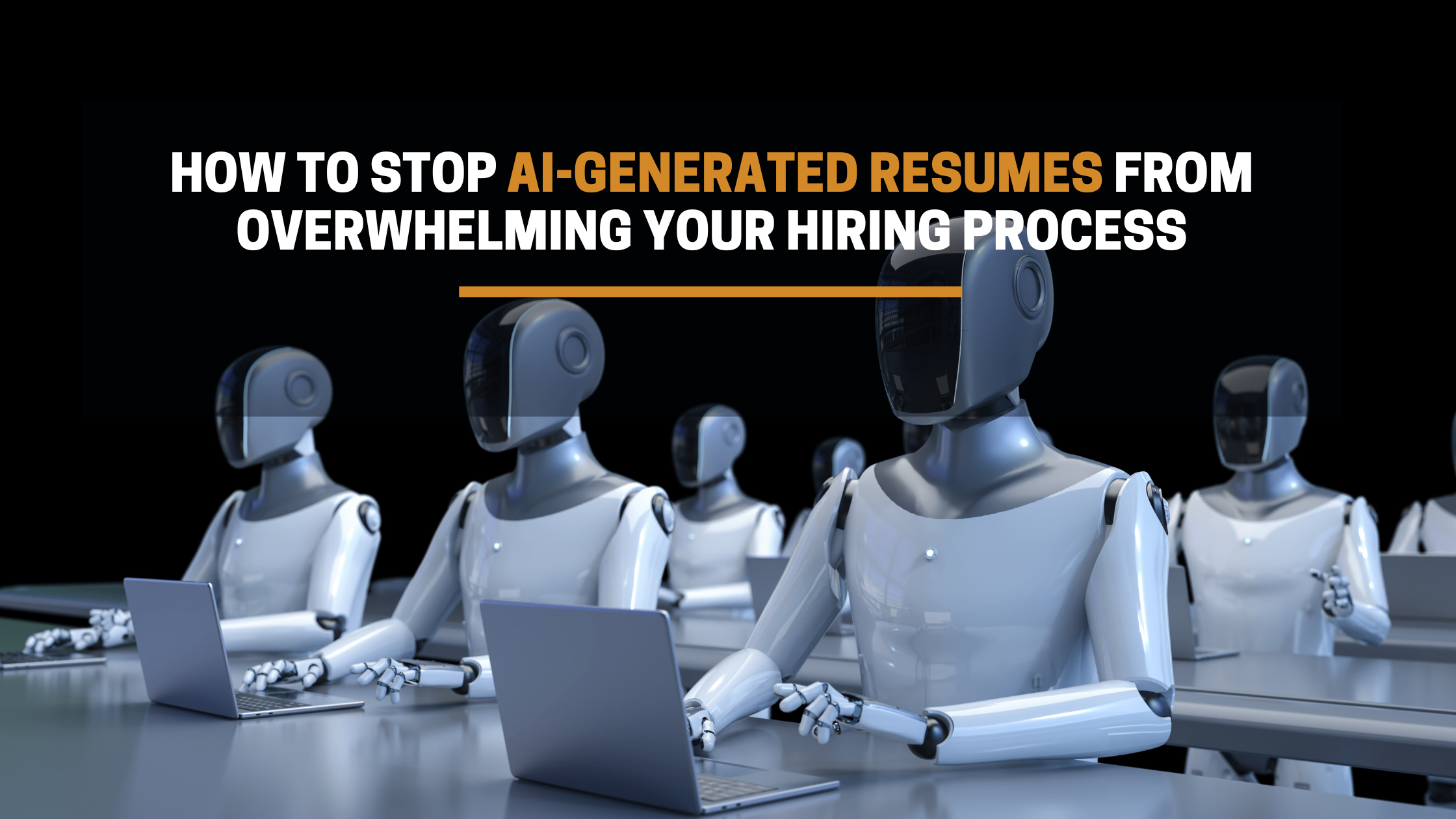 How to Stop AI-Generated Resumes From Overwhelming Your Hiring Process - Knak Digital